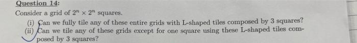 Solved Consider a grid of 2n×2n squares. (i) Gan we fully | Chegg.com