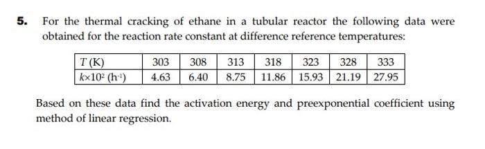 Solved 5. For the thermal cracking of ethane in a tubular | Chegg.com