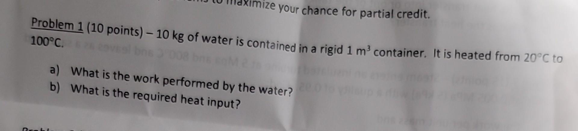 Solved Problem 1 (10 points) −10 kg of water is contained in | Chegg.com