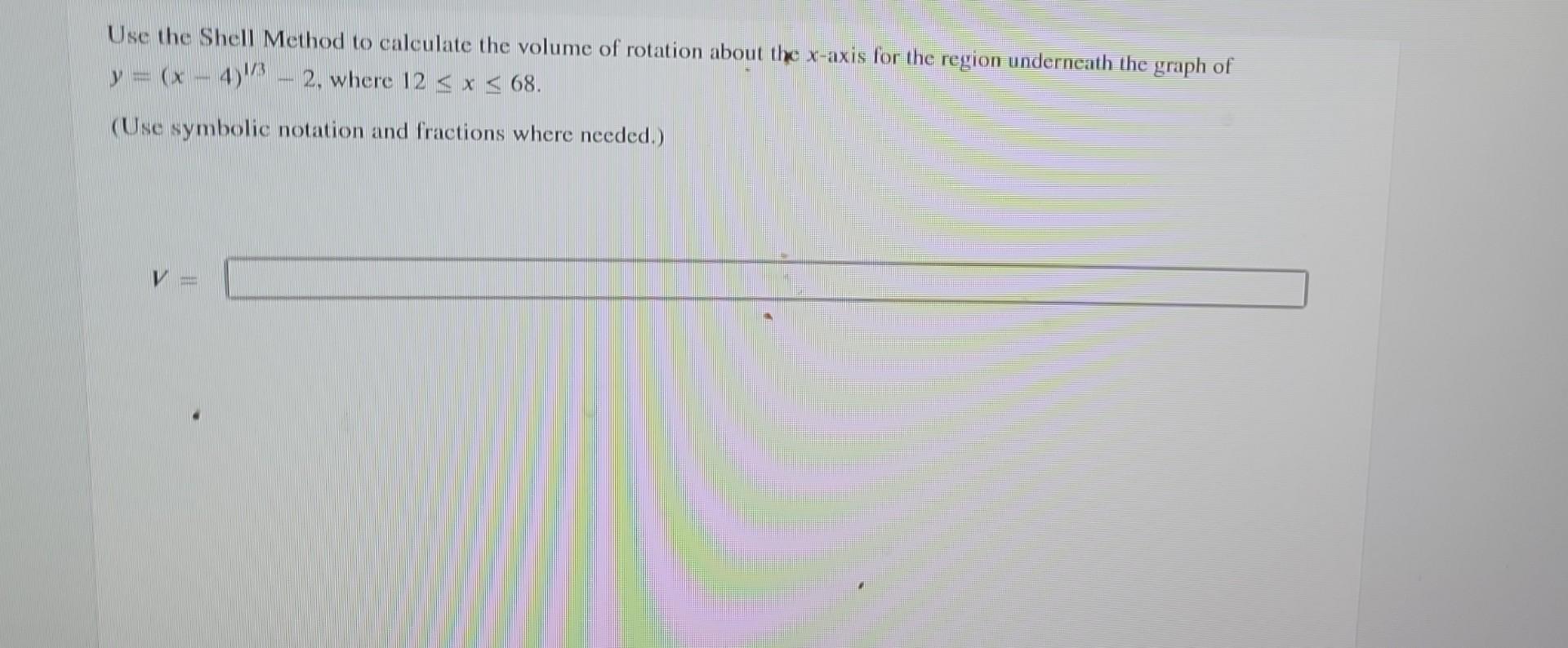 Solved Use the Shell Method to calculate the volume of | Chegg.com