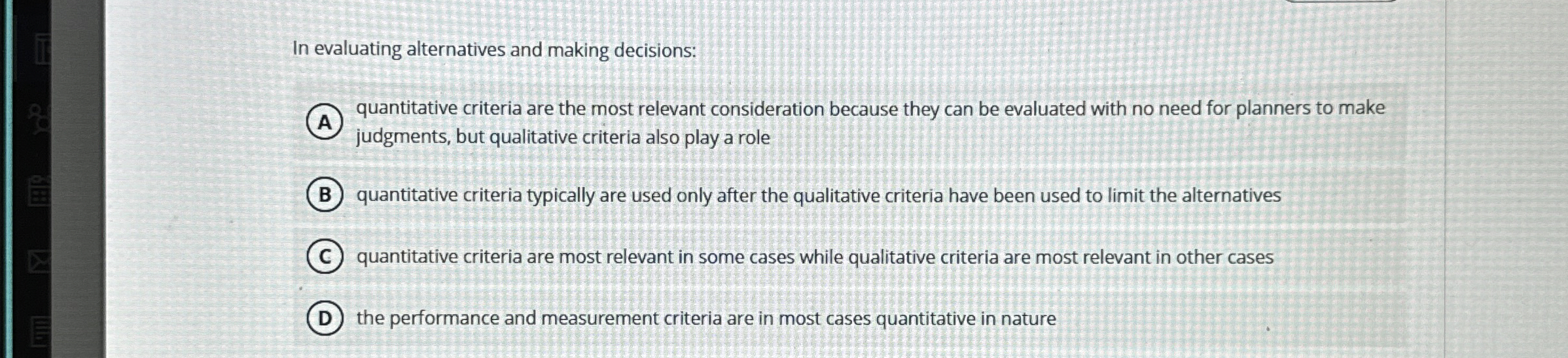 Solved In evaluating alternatives and making decisions:(A) | Chegg.com