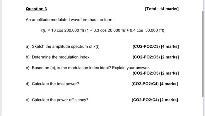 Solved Question 3 [Total : 14 marks] An amplitude modulated | Chegg.com