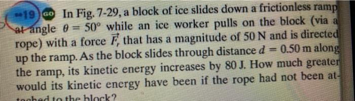 Solved --19 Go In Fig. 7-29, a block of ice slides down a | Chegg.com
