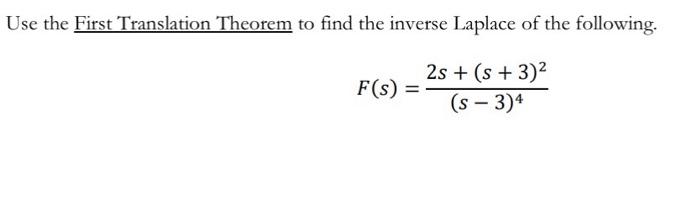 Solved Use the First Translation Theorem to find the inverse | Chegg.com