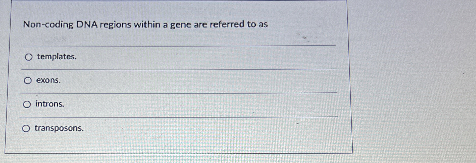 Solved Non-coding DNA regions within a gene are referred to | Chegg.com