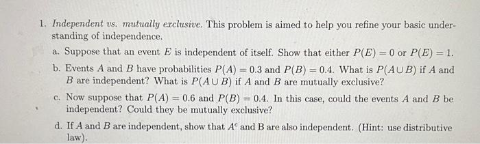 Solved 1. Independent vs. mutually exclusive. This problem | Chegg.com