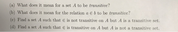 Solved (a) What does it mean for a set A to be transitive? | Chegg.com