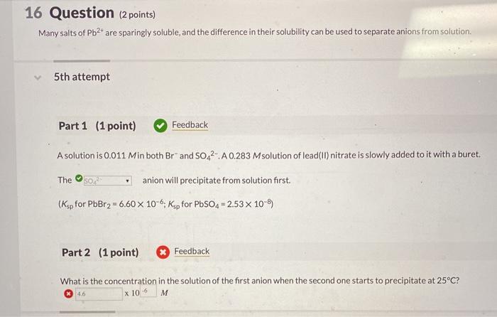 Solved 16 Question (2 points) Many salts of Pb2+ are | Chegg.com Solved 16 Question (2 points) Many salts of Pb2+ are | Chegg.com