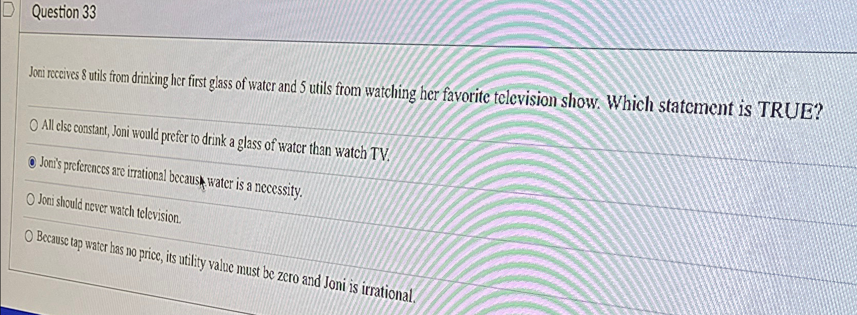 Solved Question 33Joni receives 8 utils from drinking her | Chegg.com Solved Question 33Joni receives 8 utils from drinking her | Chegg.com