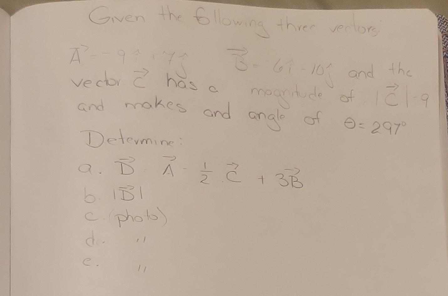 Solved Given the following three vectors A′=−9 + ^B=6i^−10∧ | Chegg.com