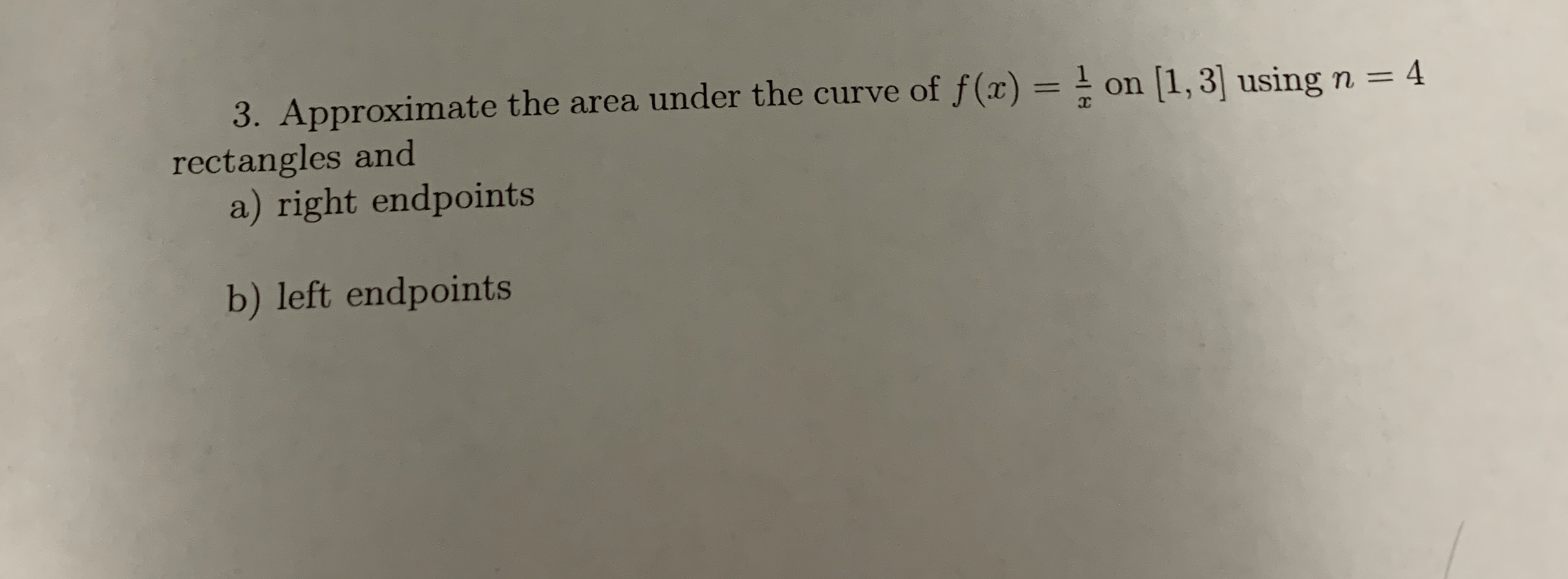 Solved Approximate the area under the curve of f(x)=1x ﻿on | Chegg.com