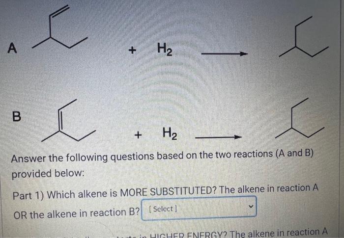 Solved A +H2 B +H2 Answer the following questions based on | Chegg.com