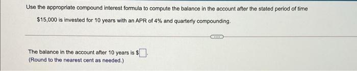 Solved Use the compound interest formula to determine the | Chegg.com