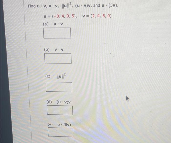 Solved Find u⋅v,v⋅v,∥u∥2,(u⋅v)v, and u⋅(5v). | Chegg.com