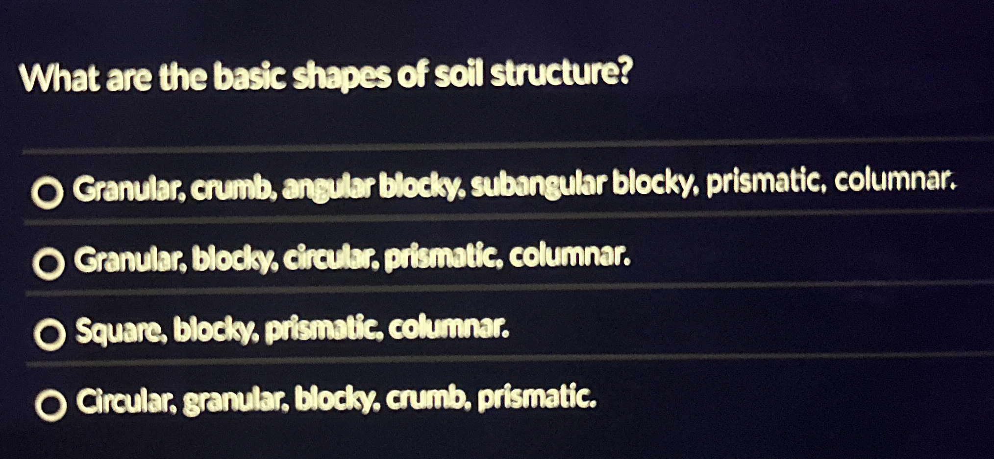 Solved What are the basic shapes of scil structure?Granular, | Chegg.com