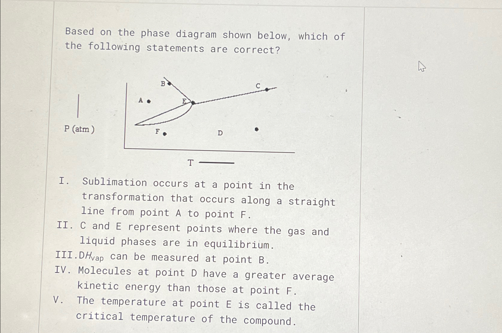 Solved Based on the phase diagram shown below, which of the | Chegg.com Solved Based on the phase diagram shown below, which of the | Chegg.com