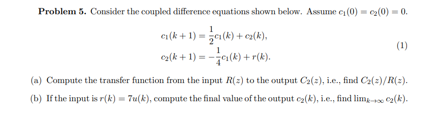Solved Problem 5. ﻿Consider the coupled difference equations | Chegg.com