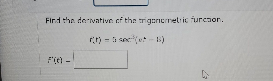 Solved Find the derivative of the trigonometric | Chegg.com