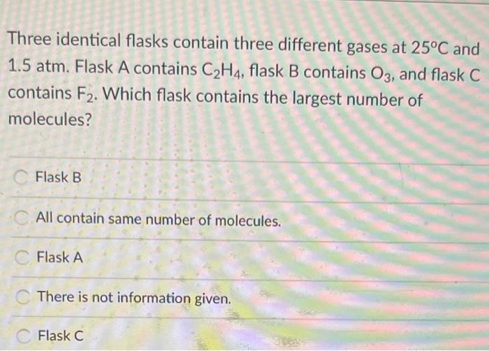 Solved Three identical flasks contain three different gases | Chegg.com