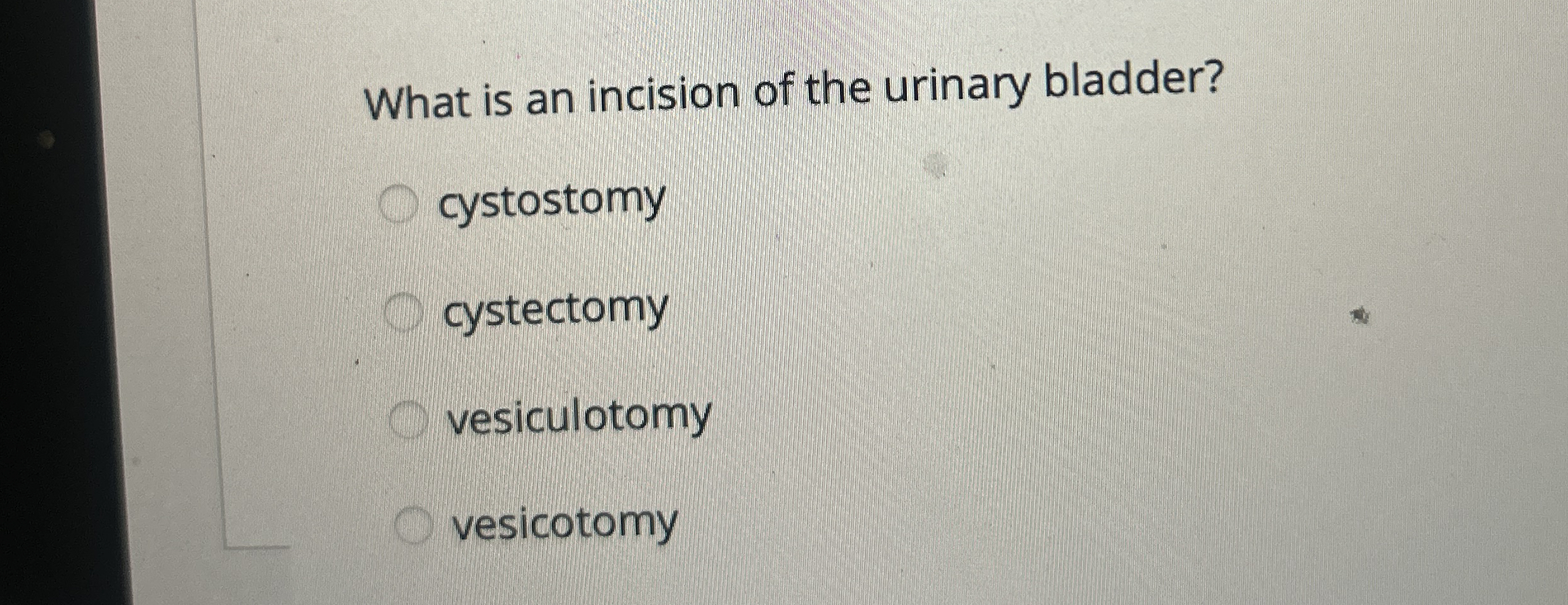 Solved What is an incision of the urinary | Chegg.com