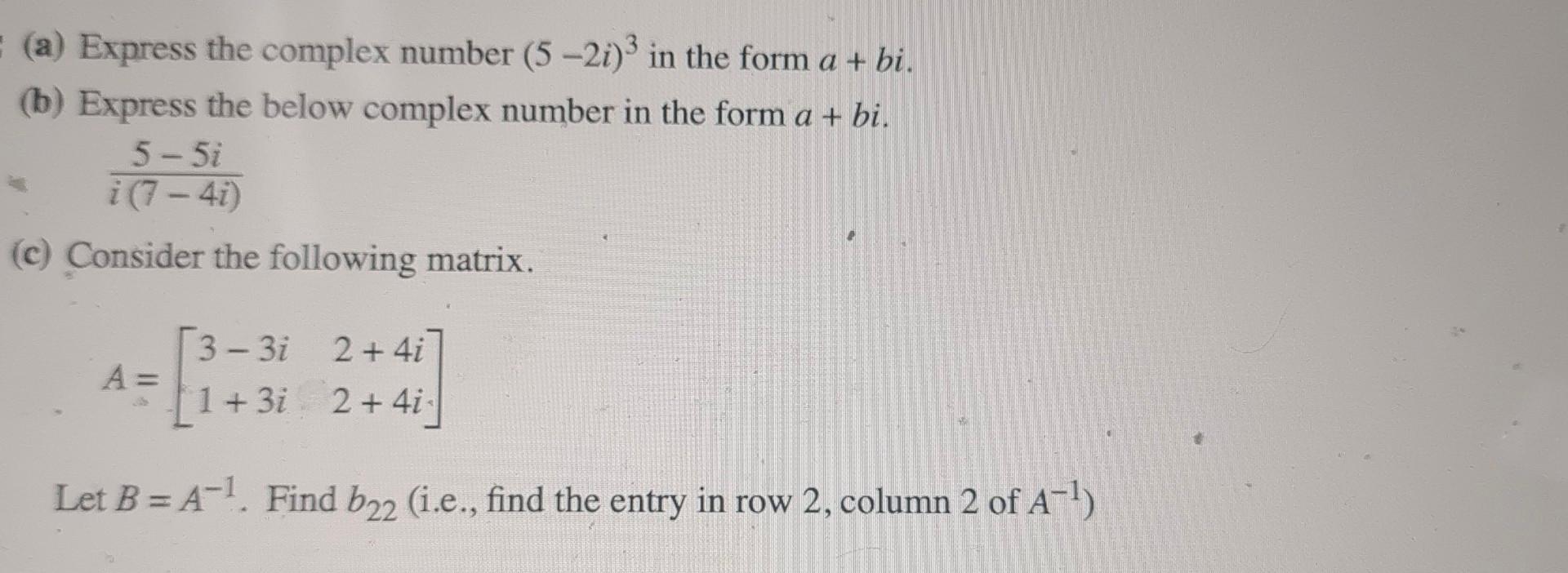 Solved (a) Express the complex number (5−2i)3 in the form | Chegg.com
