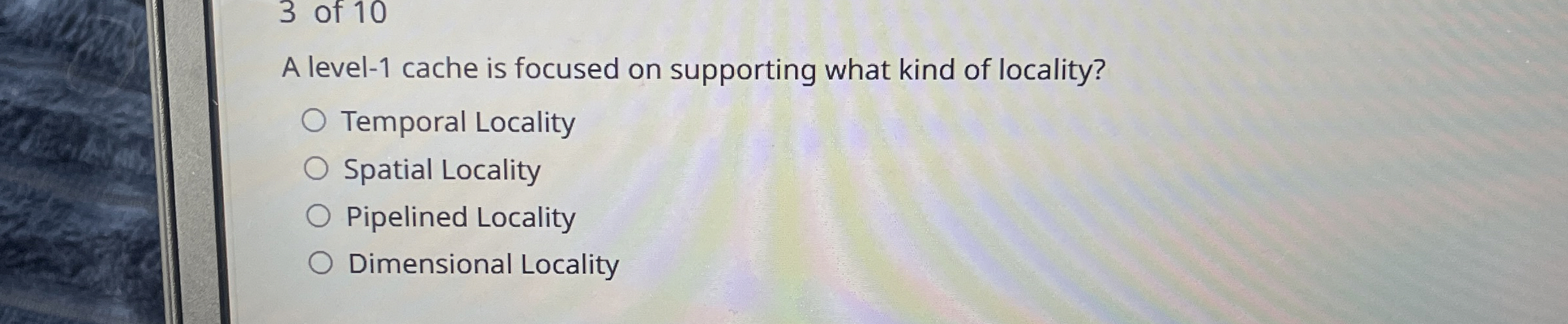 Solved 3 ﻿of 10A level-1 ﻿cache is focused on supporting | Chegg.com