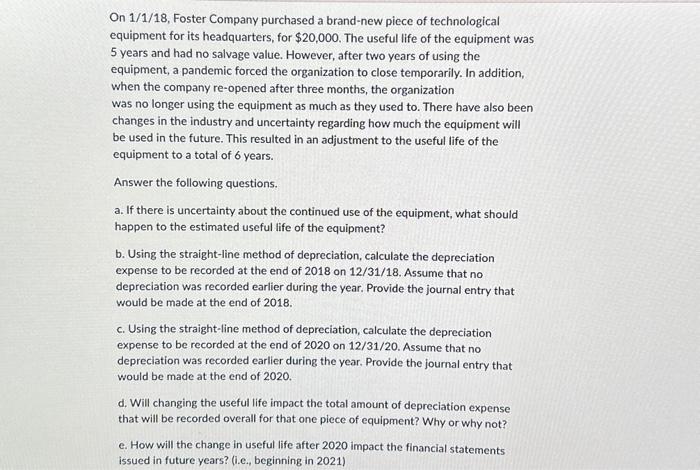 Solved On 1/1/18, Foster Company purchased a brand-new piece | Chegg.com