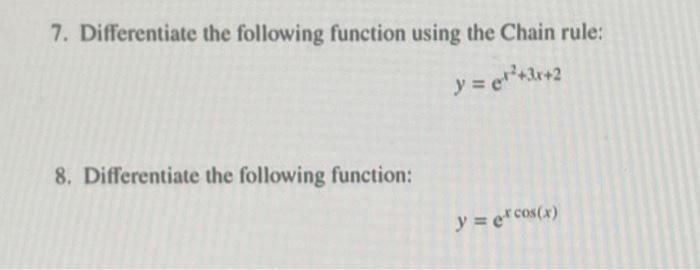 Solved 7. Differentiate the following function using the | Chegg.com