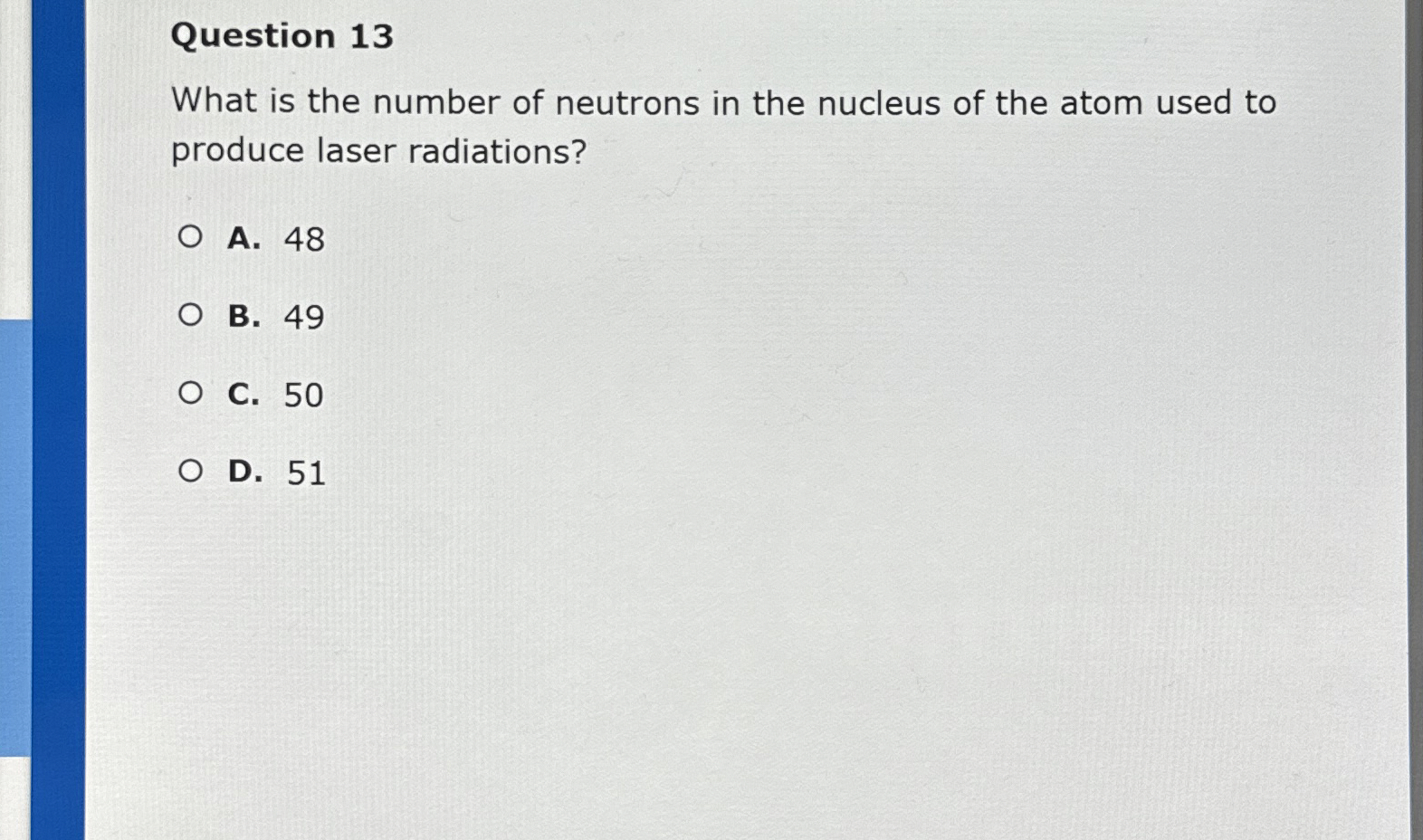 Solved Question 13What is the number of neutrons in the | Chegg.com
