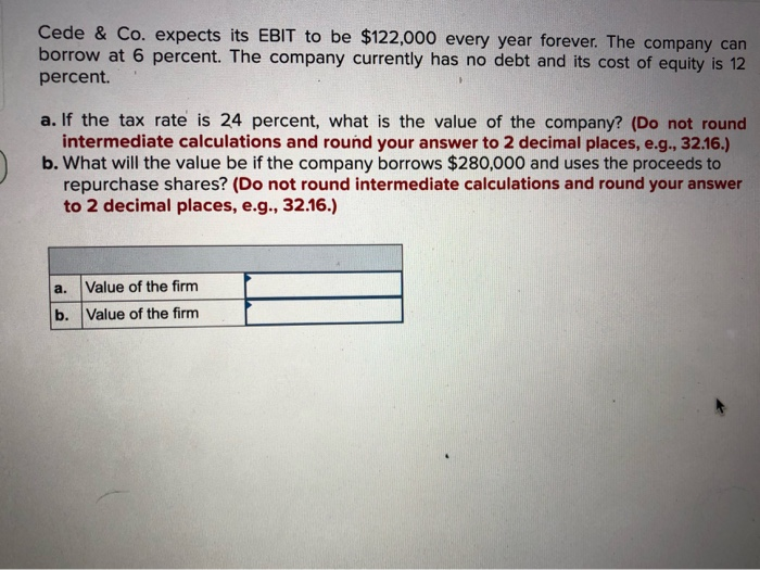 Solved Cede & Co. expects its EBIT to be $122,000 every year | Chegg.com