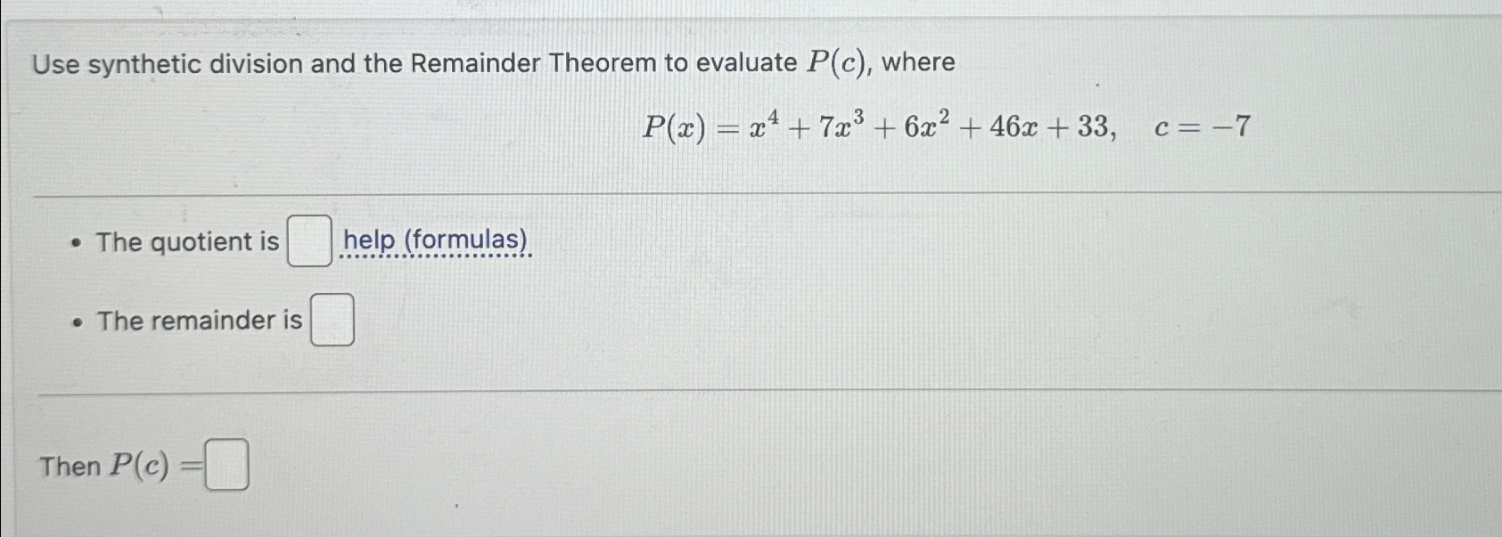 Solved Use synthetic division and the Remainder Theorem to | Chegg.com