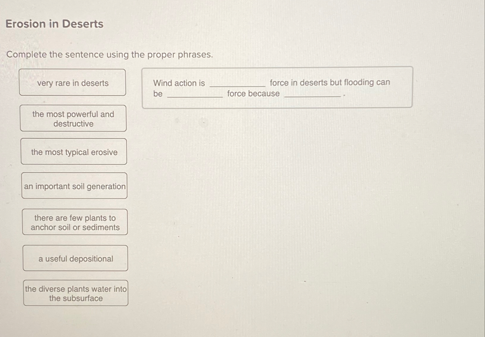 Solved Erosion in DesertsComplete the sentence using the | Chegg.com