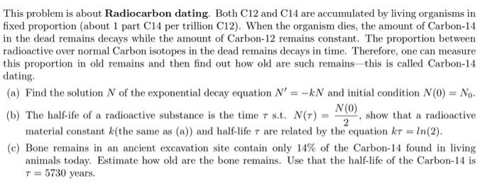 Solved This problem is about Radiocarbon dating. Both C12 | Chegg.com