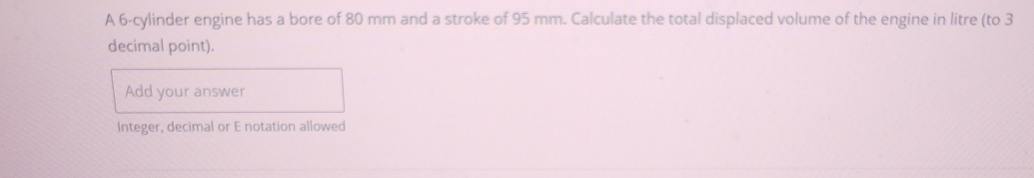 Solved A 6-cylinder engine has a bore of 80mm ﻿and a stroke | Chegg.com