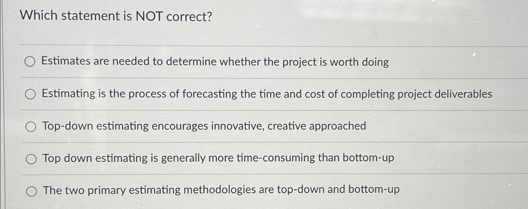 Solved Which statement is NOT correct?Estimates are needed | Chegg.com