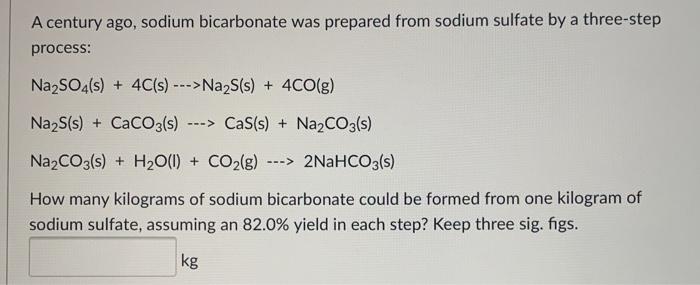 Solved A century ago, sodium bicarbonate was prepared from | Chegg.com