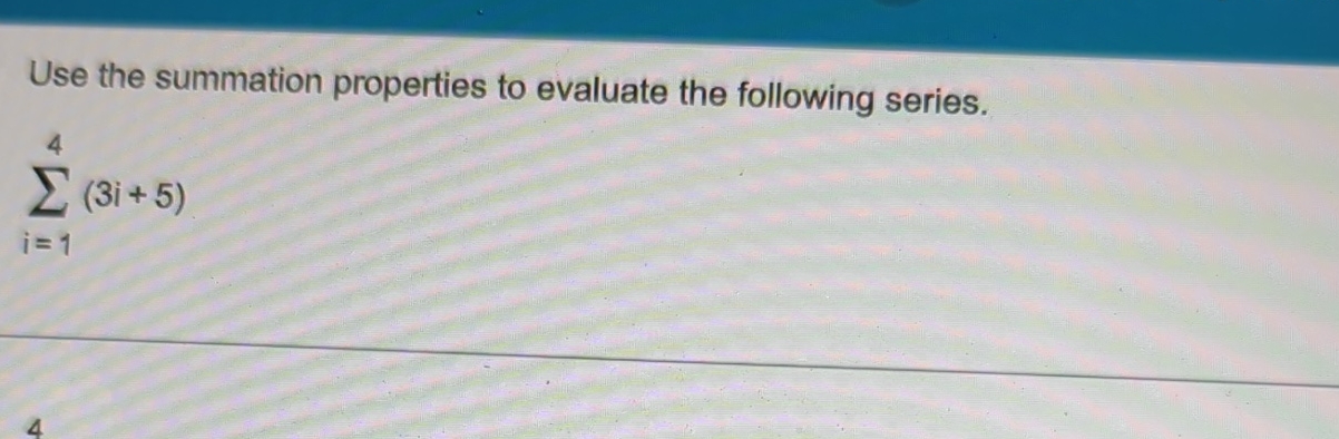 Solved Use the summation properties to evaluate the | Chegg.com