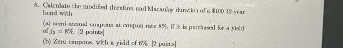 Solved 6. Calculate the modified duration and Macaulay | Chegg.com