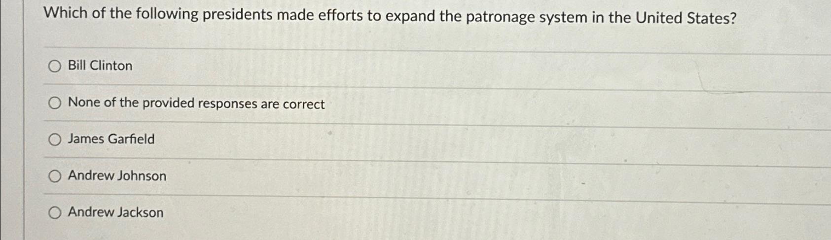 Solved Which of the following presidents made efforts to | Chegg.com