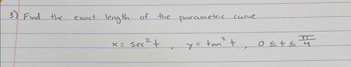 Solved 3) Find the exact length of the parametric curve | Chegg.com