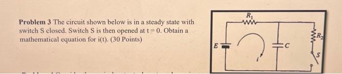 Solved Problem 3 The circuit shown below is in a steady | Chegg.com