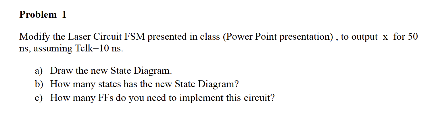 Solved by an EXPERT Problem 1Modify the Laser Circuit FSM presented in ...