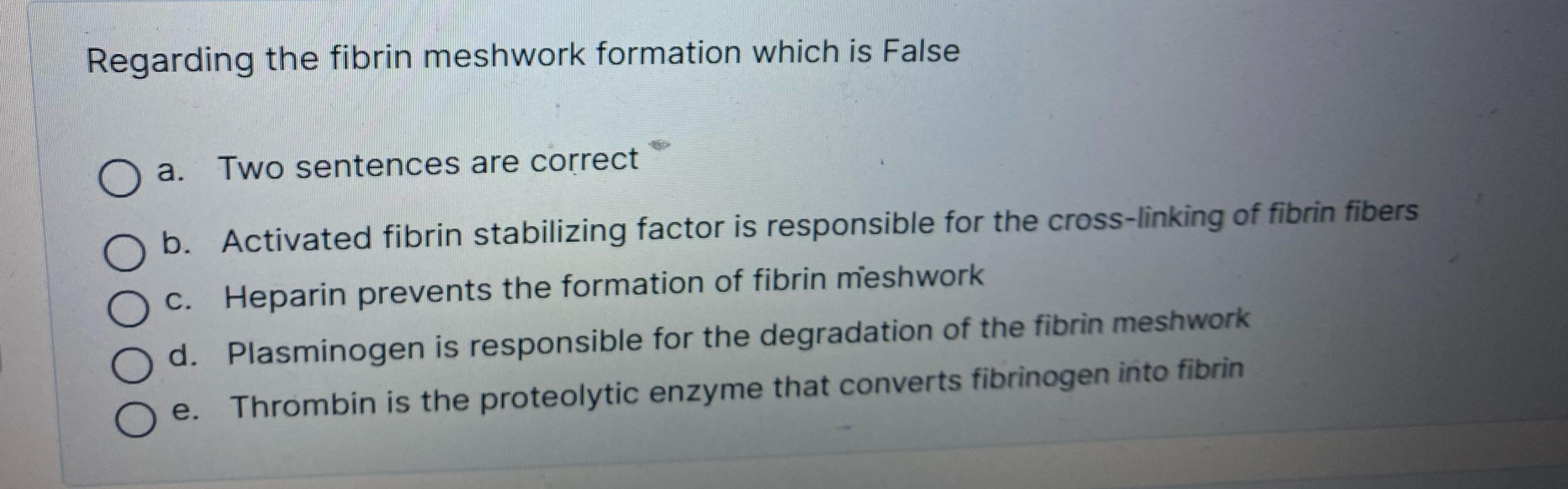 Solved Regarding the fibrin meshwork formation which is | Chegg.com