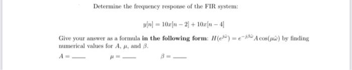 Solved Determine the frequency response of the FIR system: | Chegg.com