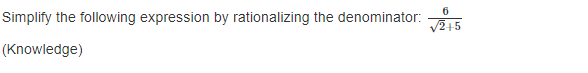 Solved Simplify the following expression by rationalizing | Chegg.com