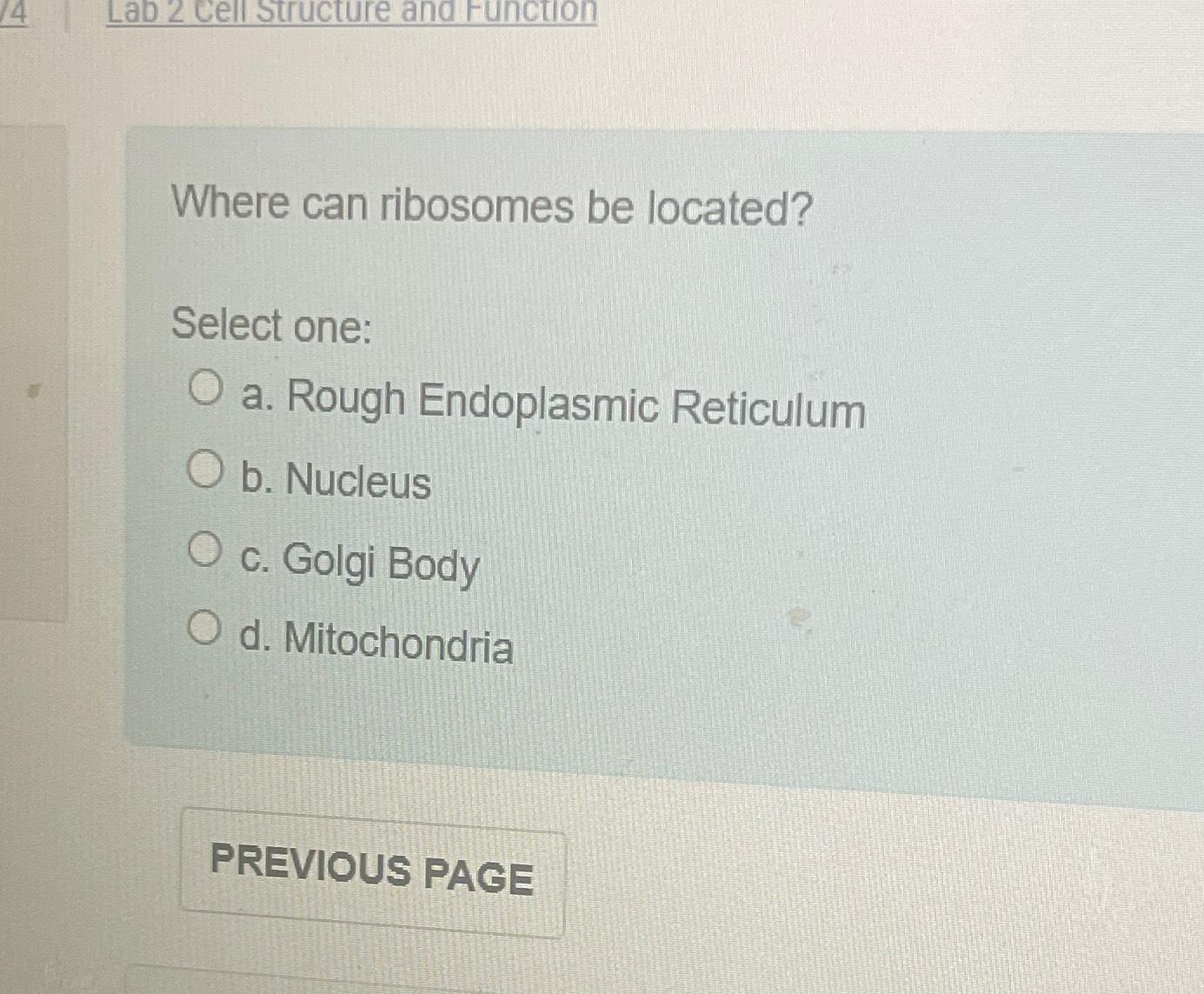 Solved Where can ribosomes be located?Select one:a. ﻿Rough | Chegg.com