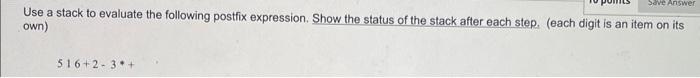 Solved Use a stack to evaluate the following postfix | Chegg.com