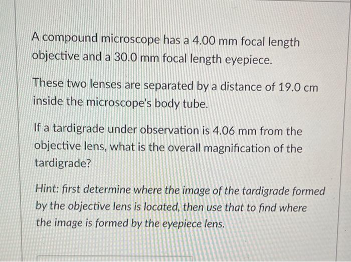 Solved A compound microscope has a 4.00 mm focal length | Chegg.com
