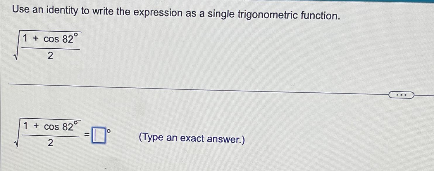 Solved Use an identity to write the expression as a single | Chegg.com