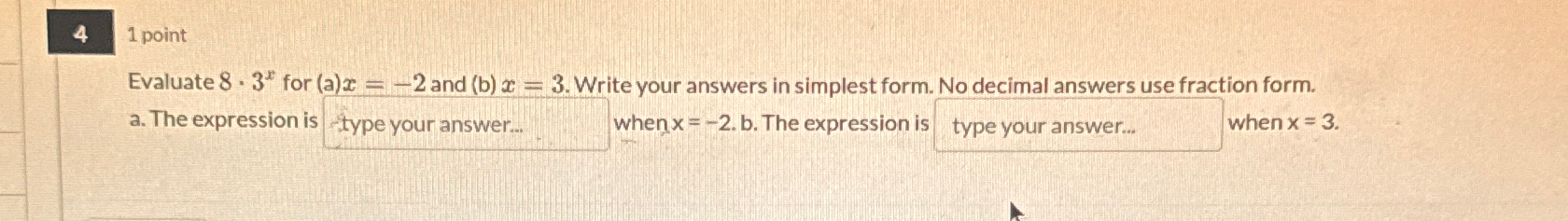 Solved 4 ﻿pointEvaluate 8*3x ﻿for (a) x=-2 ﻿and (b) x=3. | Chegg.com